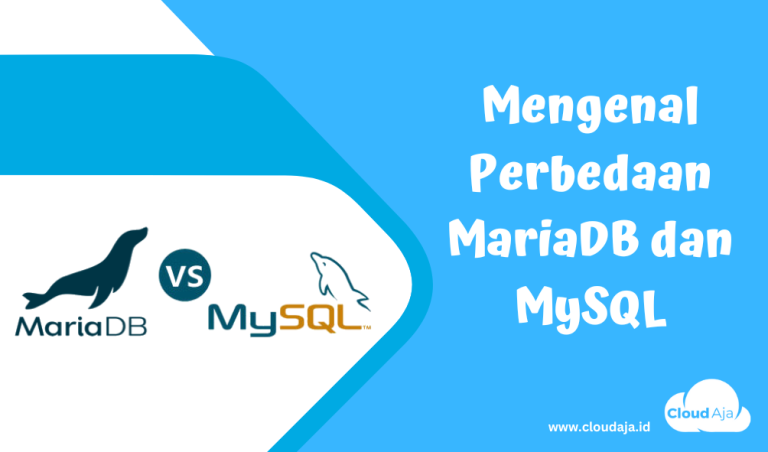Mengenal Perbedaan MariaDB dan MySQL - CloudAja Artikel | Cloud Hosting Indonesia