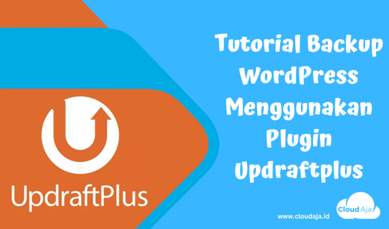 Tutorial Backup WordPress Menggunakan Plugin Updraftplus - CloudAja Artikel | Cloud Hosting ...