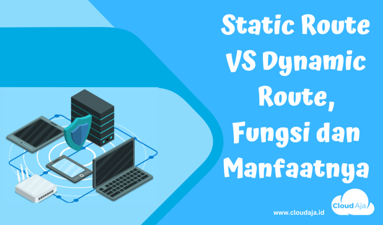 Static Route VS Dynamic Route, Fungsi dan Manfaatnya