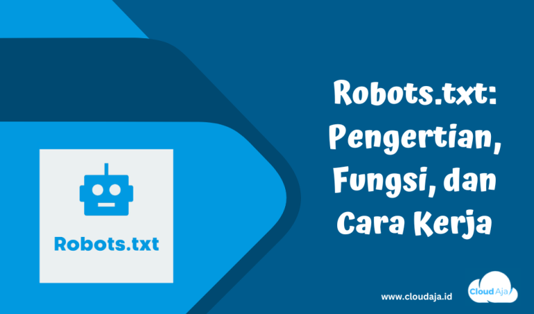 Robots.txt: Pengertian, Fungsi, dan Cara Kerja - CloudAja Artikel | Cloud Hosting Indonesia