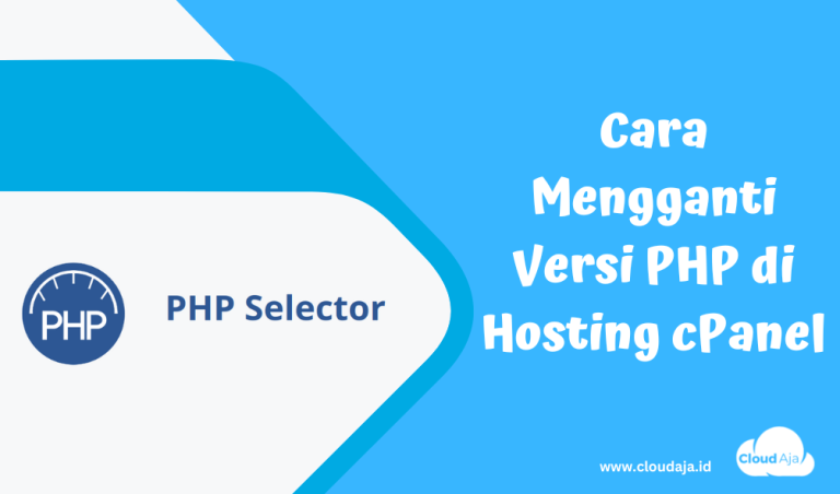 Cara Mengganti Versi PHP di Hosting cPanel - CloudAja Artikel | Cloud Hosting Indonesia