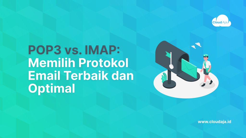 POP3 vs. IMAP: Memilih Protokol Email Terbaik dan Optimal - CloudAja ...